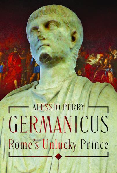 Pen And Sword Books Germanicus Romes Unlucky Prince Hardback