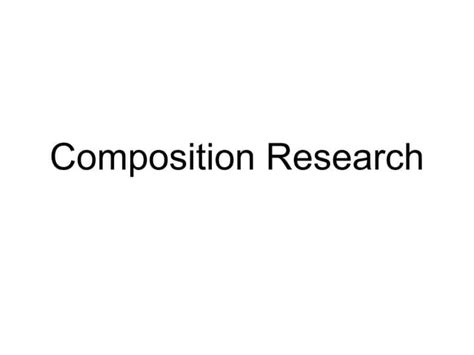 Composition Research Pptx