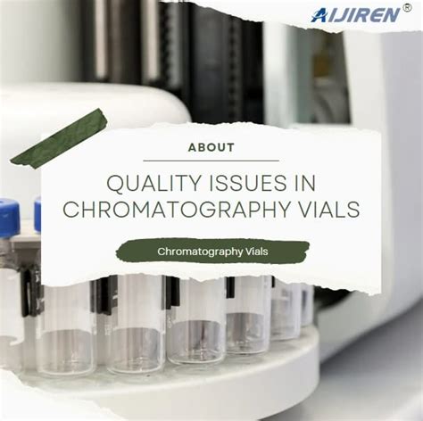 Quality Issues In Chromatography Vials Causes And Consequences