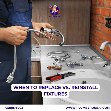 When To Replace Vs Reinstall Fixtures Plumber Dubai