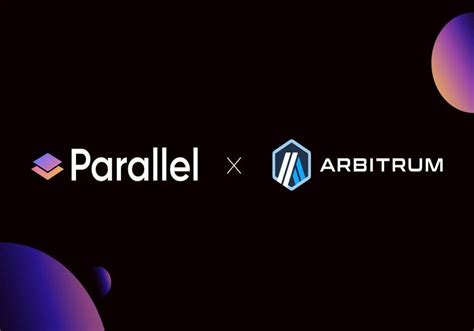 Parallel Network The First Omni Chain L2 Blockchain Powered By Arbitrum Orbit Is Now Live On