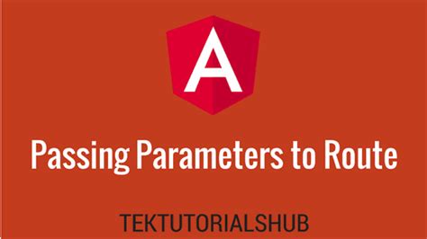 Angular Route Params Tektutorialshub