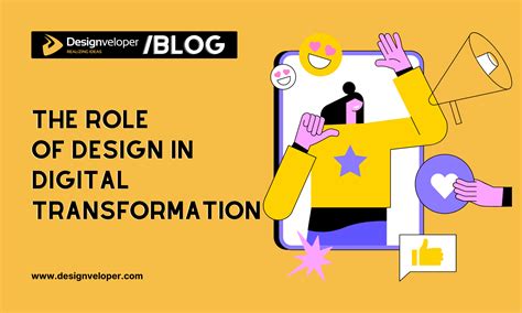 The Role Of Design In Digital Transformation In 2025 Designveloper