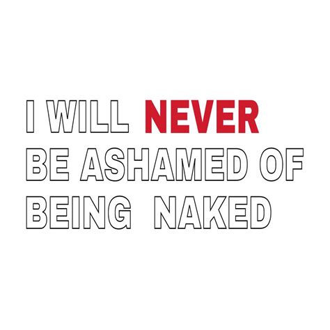 Nudebeccaindallas On Twitter I Don T Know How Anyone Could Be Ashamed If The Body It S A