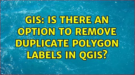 How To Remove Duplicate Labels In Qgis At Caitlin Hume Blog