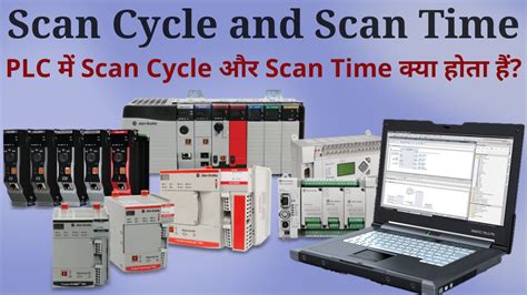 Understanding Plc Scan Cycle And Scan Time Plc में Scan Cycle और Scan Time क्या होता हैं