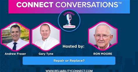 Repair Or Replace CONNECT Conversations RELIABILITY CONNECT