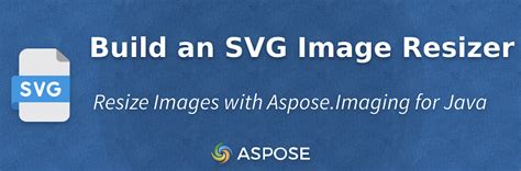 使用 aspose imaging for java 构建 svg 图像调整器