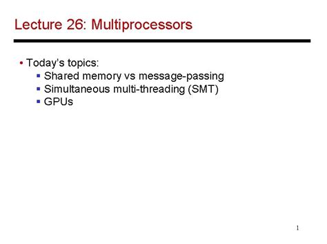 Lecture 26 Multiprocessors Todays Topics Shared Memory Vs