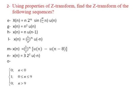 solved 2 using properties of z transform find the