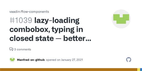 Lazy Loading Combobox Typing In Closed State Better Events · Issue 1039 · Vaadinflow