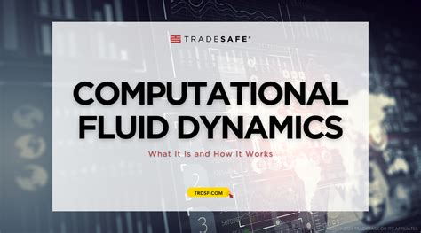 What Is Computational Fluid Dynamics Tradesafe