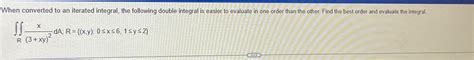 solved when converted to an iterated integral the following