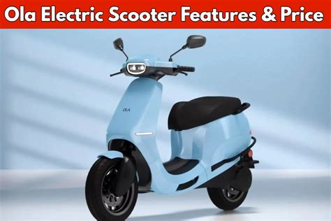 Ola Electric Scooter Delivery dates Features How to book and Price in India पखत खबर