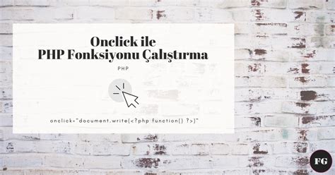 php onclick ile php fonksiyonu Çalıştırma