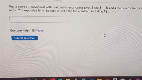solved find a degree 3 polynomial with real coefficients