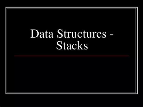 PPT Data Structures Stacks PowerPoint Presentation Free Download ID