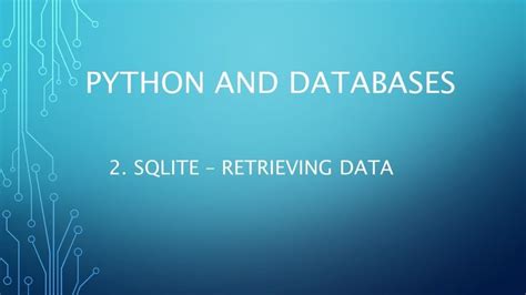 Python And Databases 2 Sqlite Retrieving Data Python Database