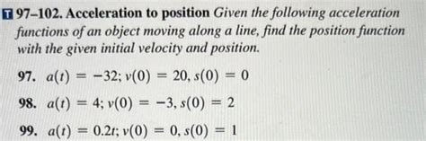 solved 97 102 acceleration to position given the following