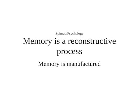 ppt spinrad psychology memory is a reconstructive process dokumen tips