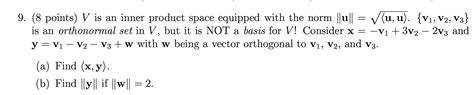 Solved V Is An Inner Product Space Equipped With The Norm Chegg