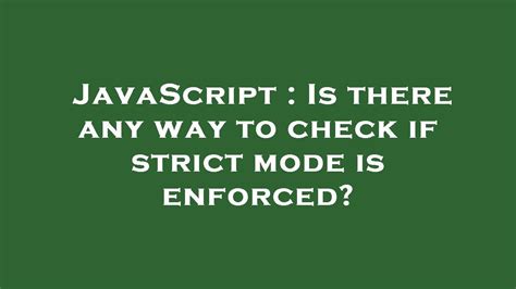JavaScript Is There Any Way To Check If Strict Mode Is Enforced YouTube