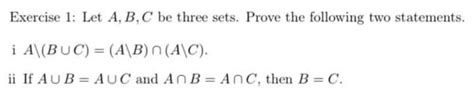 Solved Exercise Let A B C Be Three Sets Prove The Chegg