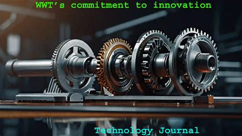 Wwt Innovations Shaping Global Tech Landscape