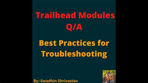 Best Practices For Troubleshooting Salesforce Swadhinshrivastav Trailhead Swadhin Project