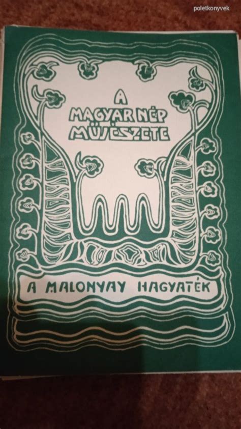 A Magyar NÉp MŰvÉszete Bodor Ferenc A Malonyay Hagyaték Gödöllő 1985