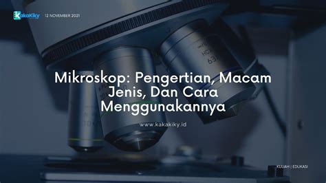 Mikroskop Pengertian Macam Jenis Dan Cara Menggunakannya