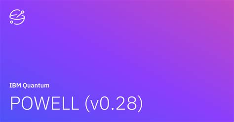 Powell V0 28 Ibm Quantum Documentation