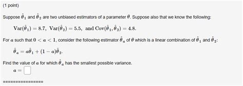 solved suppose θ 1 and θ 2 are two unbiased estimators of a