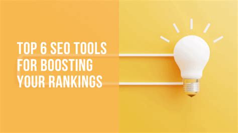 top 6 seo tools for boosting your rankings lean and sharp growth