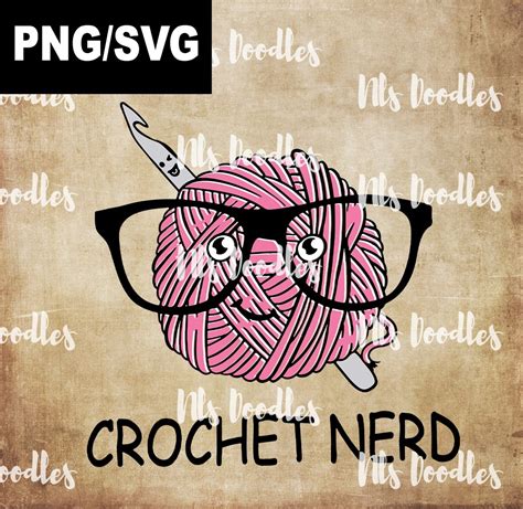 Crochet Nerd Pngsvg Digital Download For Sublimation Or Screens Nls