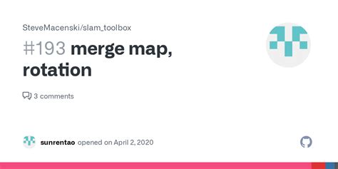 Merge Map Rotation Issue SteveMacenski Slam Toolbox GitHub