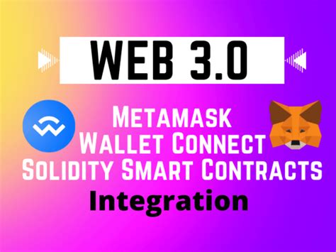 web3 metamask wallet connect solidity smart contract integration in