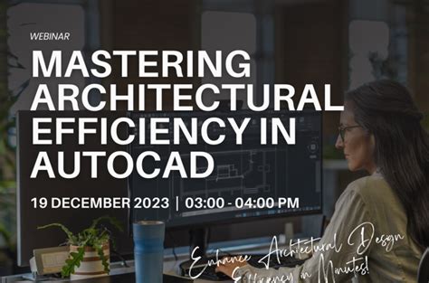 webinar mastering architectural efficiency in autocad progressive