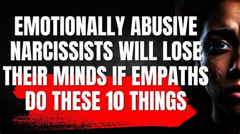 Emotionally Abusive Narcissists Will Lose Their Minds IF Empaths Do These 10 Things - YouTube