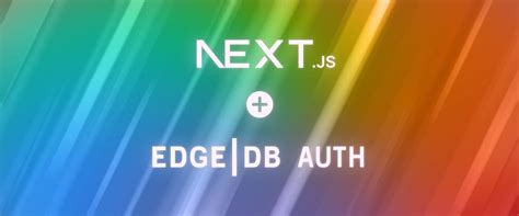 Using Edgedb Auth With Nextjs Blog Rnextjs