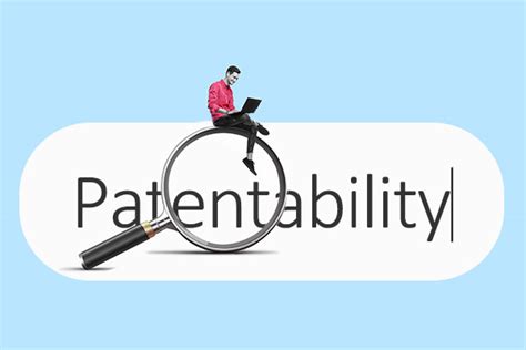 Patentability Search What It Is And How To Conduct One 2024 Guide