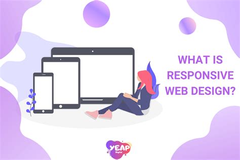 what is responsive web design 8 benefits for businesses yeap digital