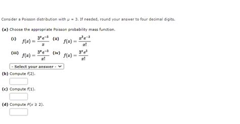 solved consider a poisson distribution with μ 3 if needed