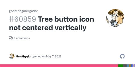 Tree Button Icon Not Centered Vertically · Issue 60859 · Godotengine