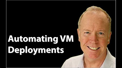 Can I Automate Vm Deployments Lets Find Out Part 03 Youtube