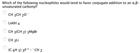 Solved Which nucleophile would you expect to add reversibly | Chegg.com