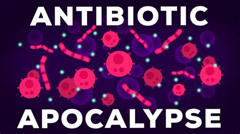 The Antibiotic Apocalypse