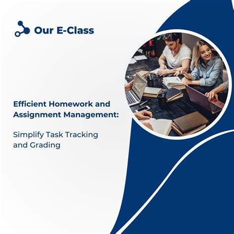 Our E Class A Powerful Software Simplifies The Management Of Homework