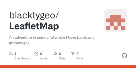Github Blacktygeoleafletmap An Adventure In Coding Of Which I Have Barely Any Knowledge