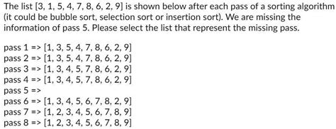 The List 315478629 Is Shown Below After Each Pass Of A Sorting Algorithm It Could Be Bubble
